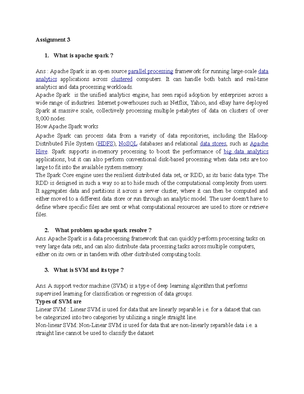 Day3 assignment - Assignment 3 1. What is apache spark? Ans : analytics Apache Spark is an open ...