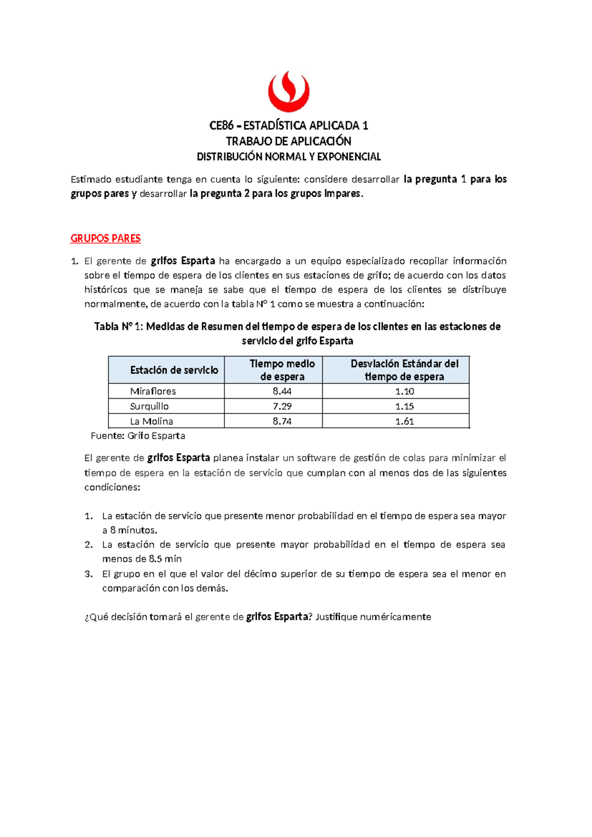 CE86 Caso de estudio caso distribuciones contínuas - CE86 ESTADÍSTICA APLICADA 1 TRABAJO DE ...