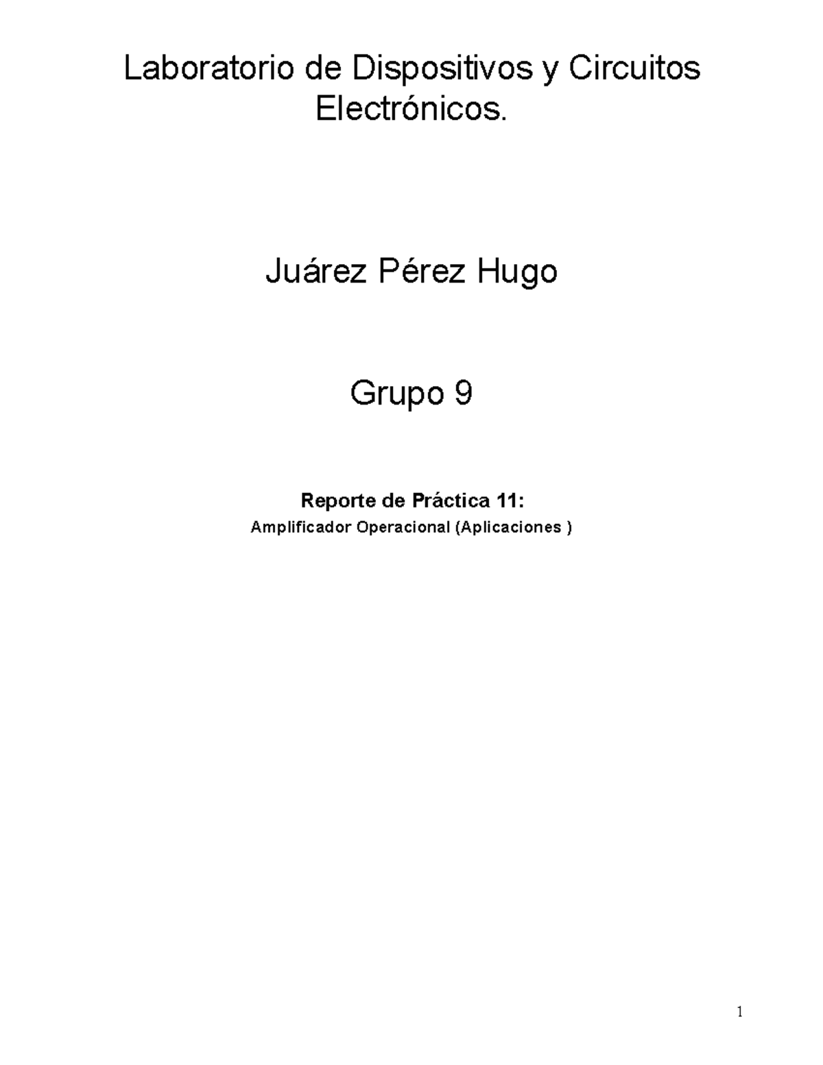 Reporte Practica 11: Amplificador Operacional - Laboratorio de Dispositivos y Circuitos - Studocu