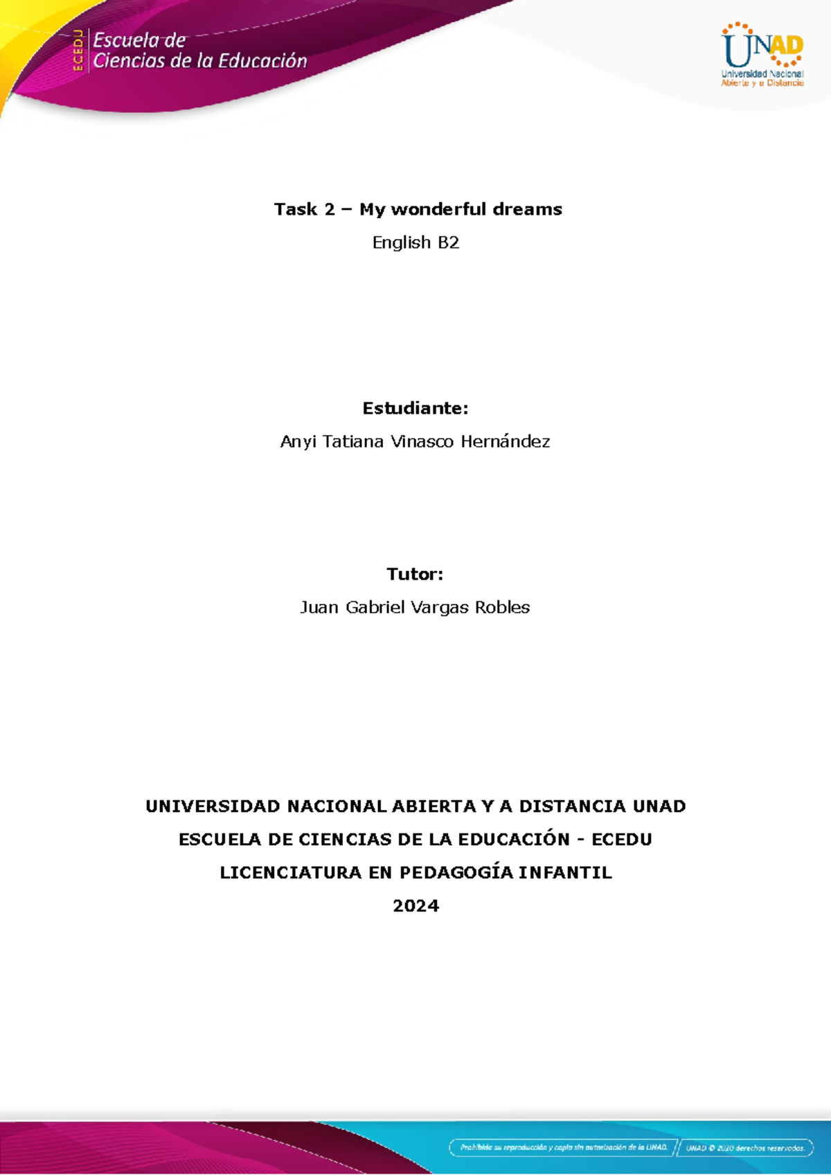 TASK 2- MY Wonderful Dreams- Tatiana - Task 2 – My wonderful dreams English B Estudiante: Anyi ...