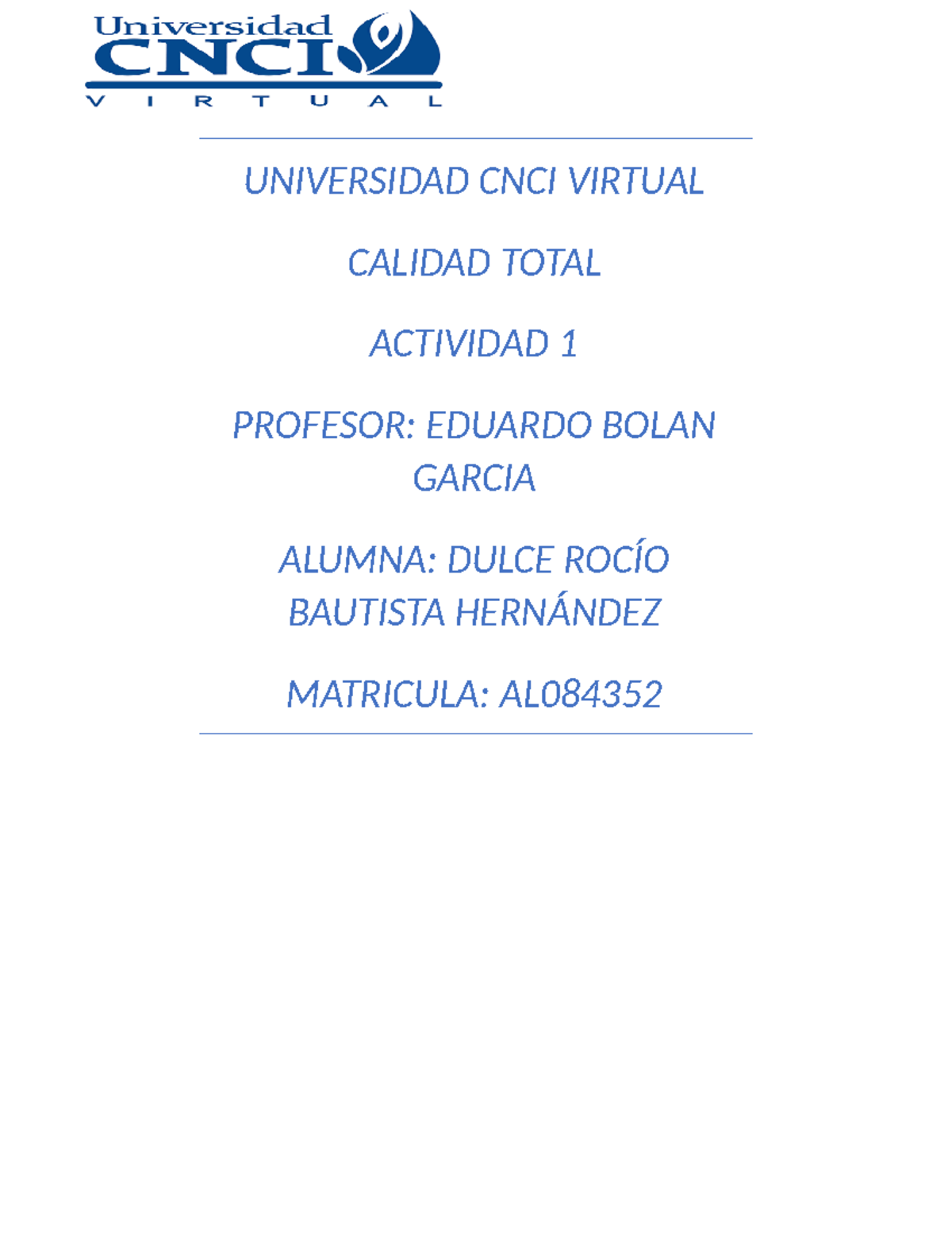 Calidad tota l - actividad 1 - UNIVERSIDAD CNCI VIRTUAL CALIDAD TOTAL ACTIVIDAD 1 PROFESOR ...