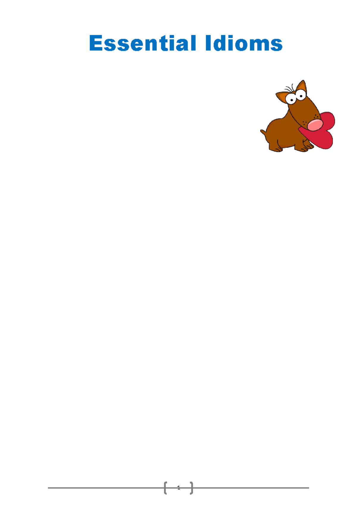 Essential-idioms - idioms - Essential Idioms IDIOM MEANING/SENTENCE ish ...