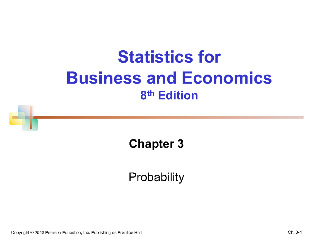 Chapter 3 - ECON 221 - Chapter 3 Probability Statistics for Business and Economics 8 th Edition ...