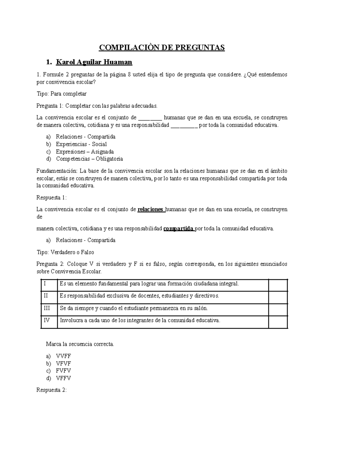 Compilacion de preguntas - COMPILACIÒN DE PREGUNTAS 1. Karol Aguilar Huaman Formule 2 preguntas ...