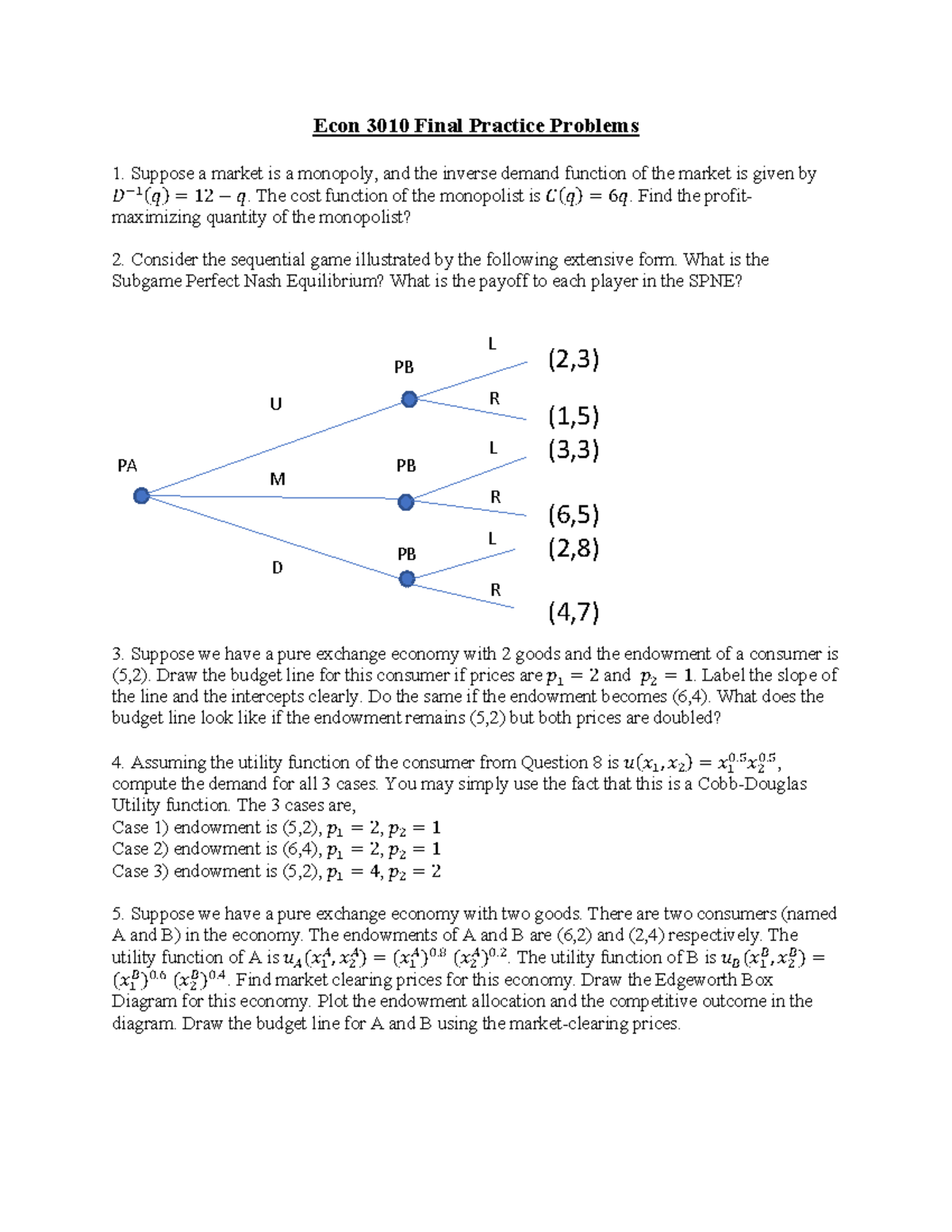 Final Practice Problems - Econ 3010 Final Practice Problems Suppose a market is a monopoly, and ...