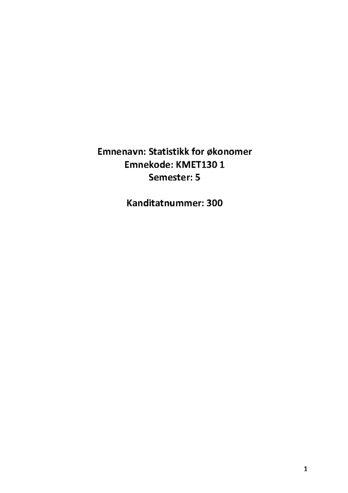 Eksamen 9 sep - Emnenavn: Statistikk for økonomer Emnekode: KMET130 1 ...