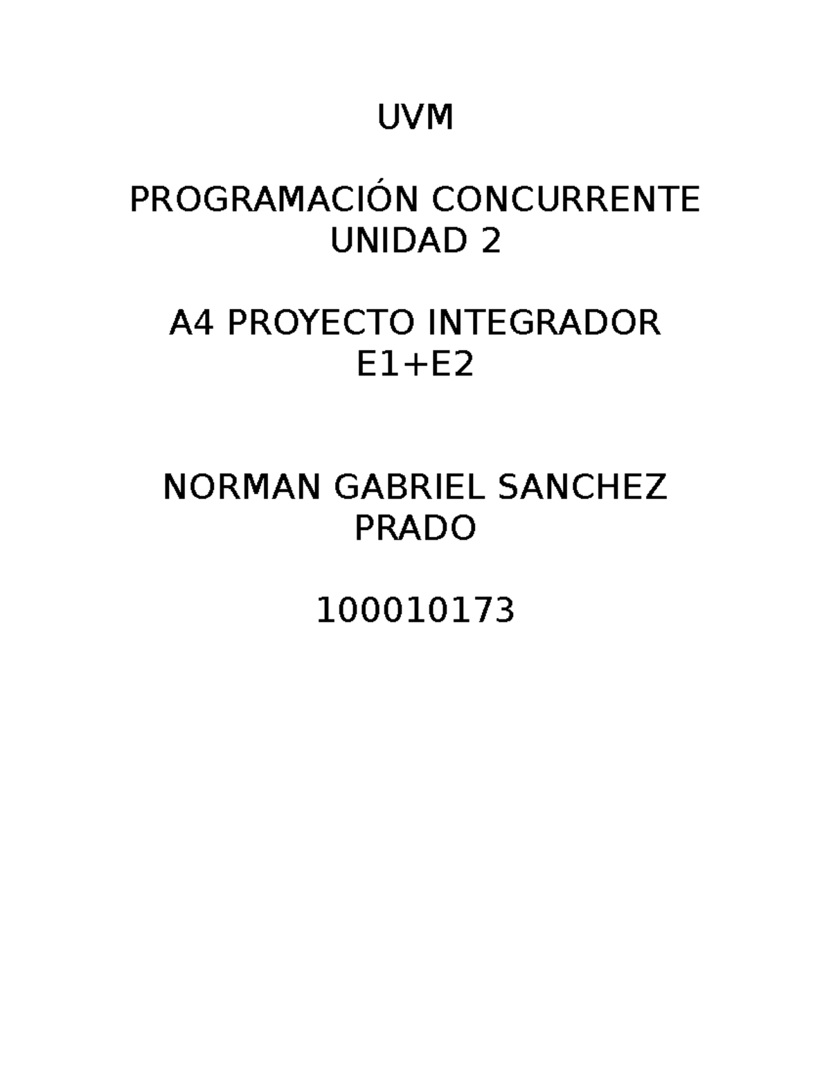 A6.PC - actividad six - UVM PROGRAMACIÓN CONCURRENTE UNIDAD 2 A4 PROYECTO INTEGRADOR E1+E NORMAN ...