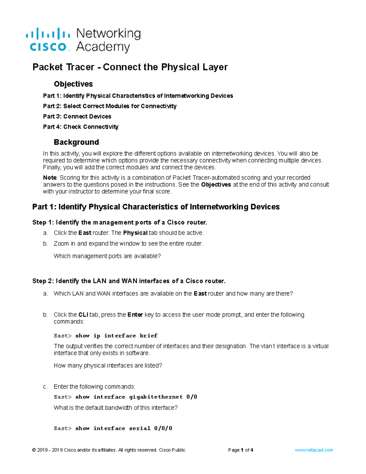 4.7.1 Packet Tracer - Connect the Physical Layer - Objectives Part 1: Identify Physical - Studocu