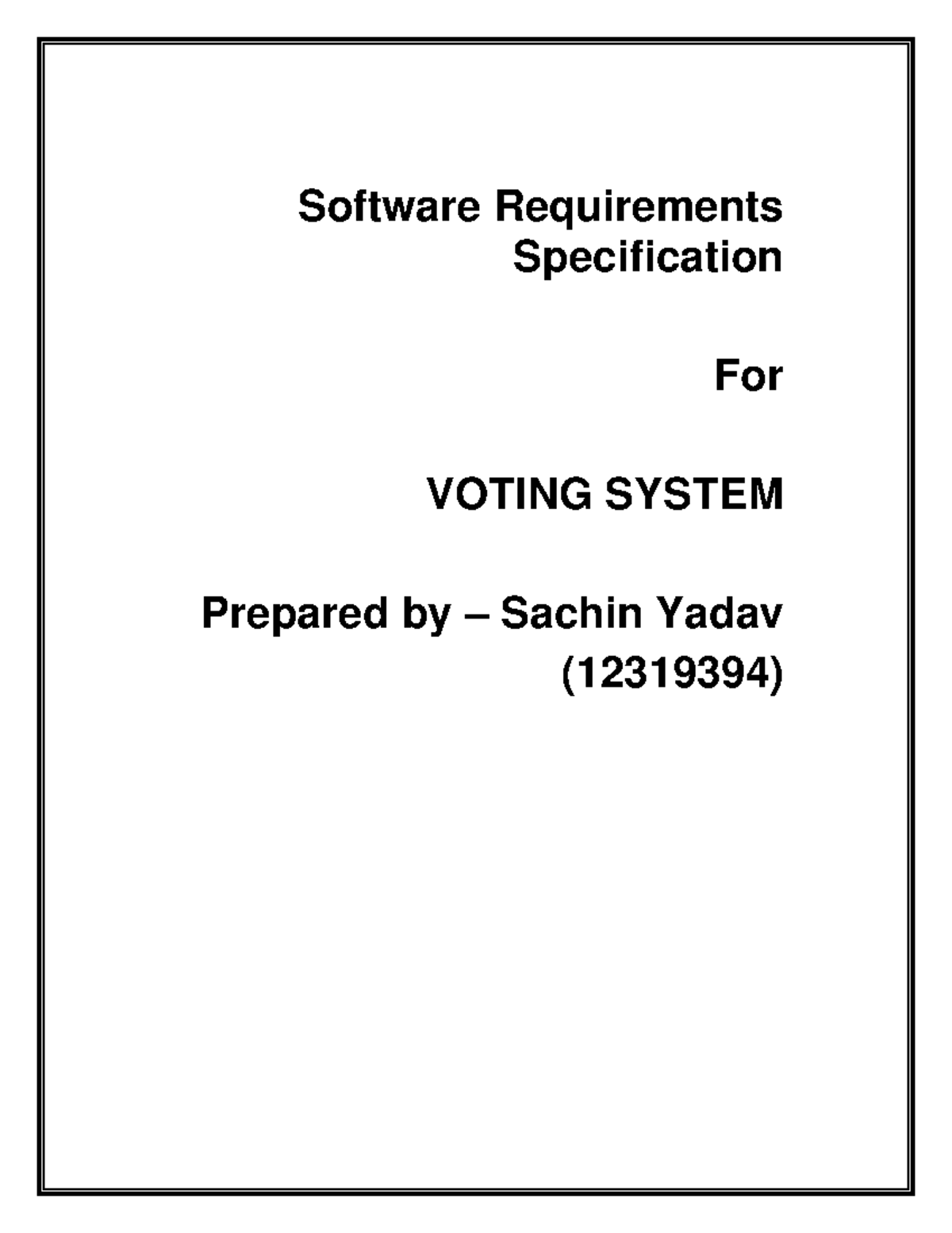 Voting - Software Requirements Specification For VOTING SYSTEM Prepared by – Sachin Yadav ...