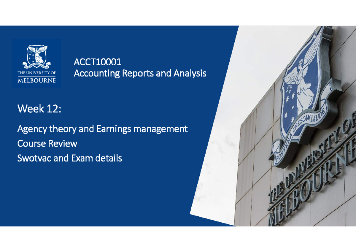 Lecture 12 Slides-3 - Week 12: Agency theory and Earnings management ...