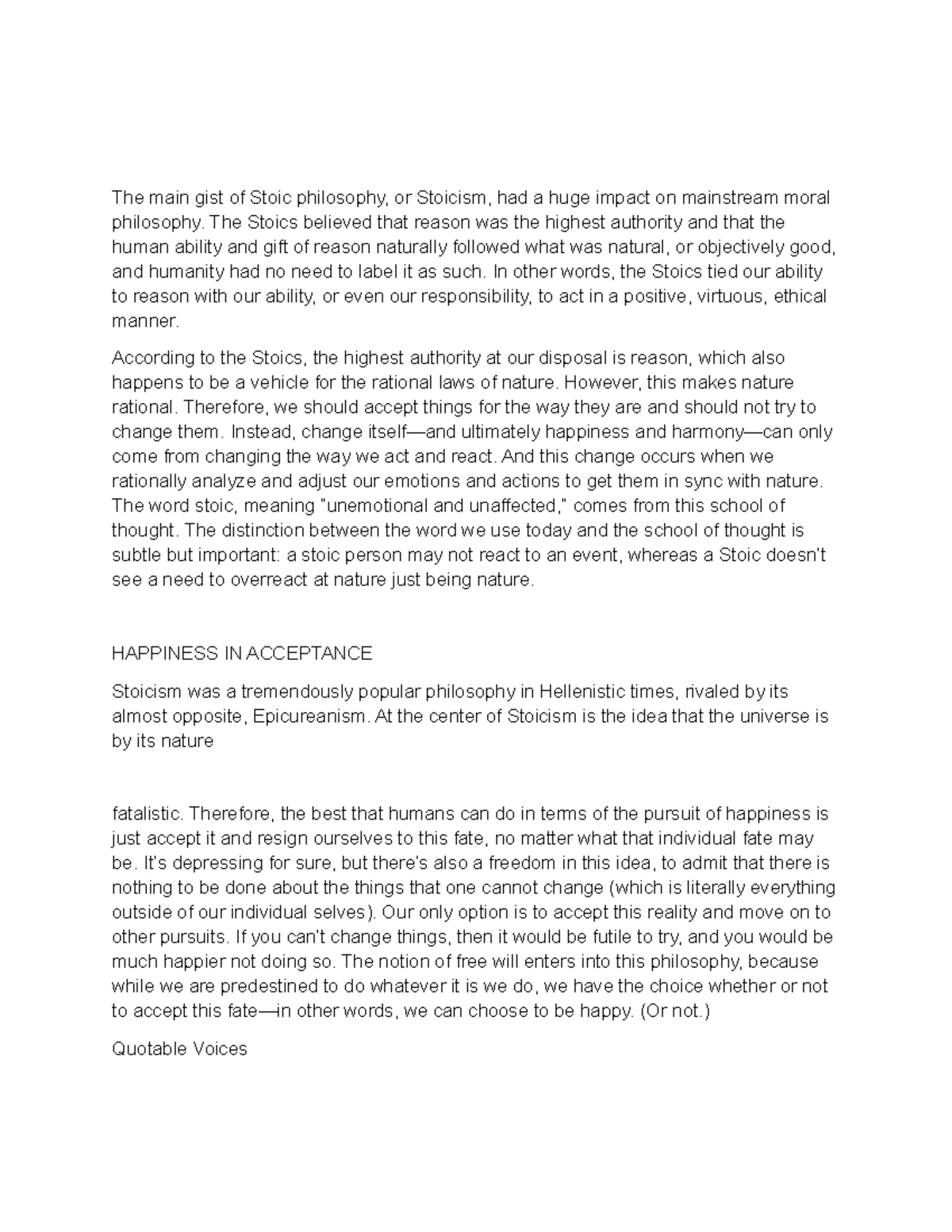 The main gist of Stoic philosophy - The Stoics believed that reason was the highest authority ...