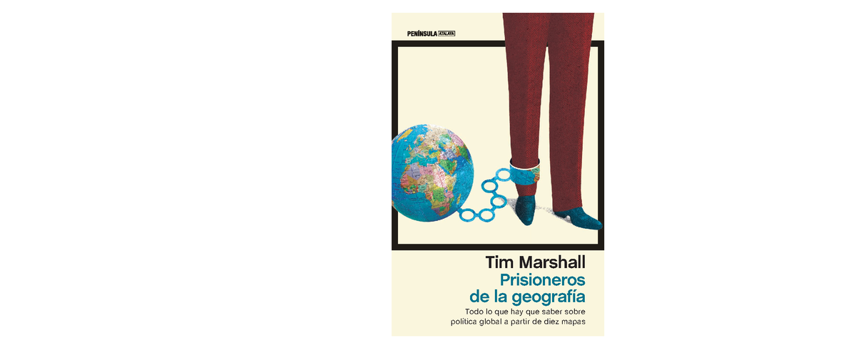 35199 Prisioneros de la geografia - Prisioneros de la geografía Tim Marshall Todo lo que hay que ...