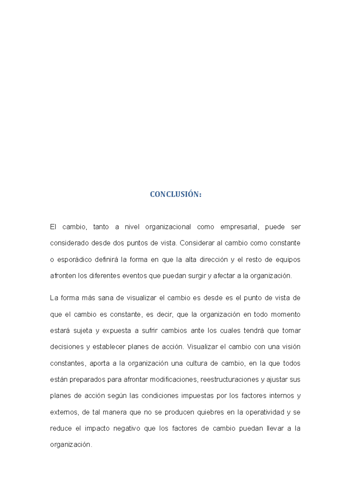Caso admon estrategica 6 - CONCLUSIÓN: El cambio, tanto a nivel ...