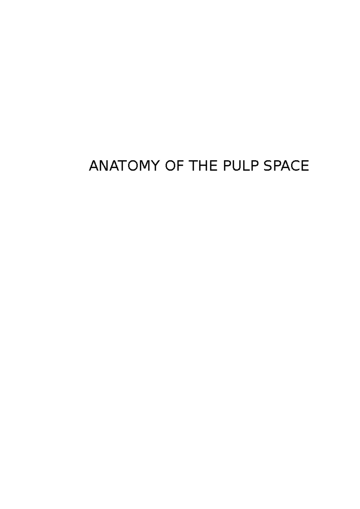 Anatomy of Pulp space-1 - ANATOMY OF THE PULP SPACE PULP 1S A SOFT ...