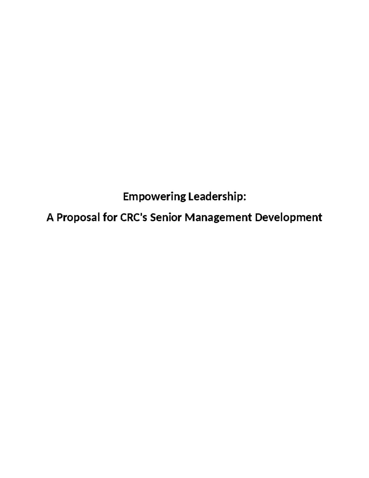 Assignment 1 copy - Empowering Leadership: A Proposal for CRC's Senior ...