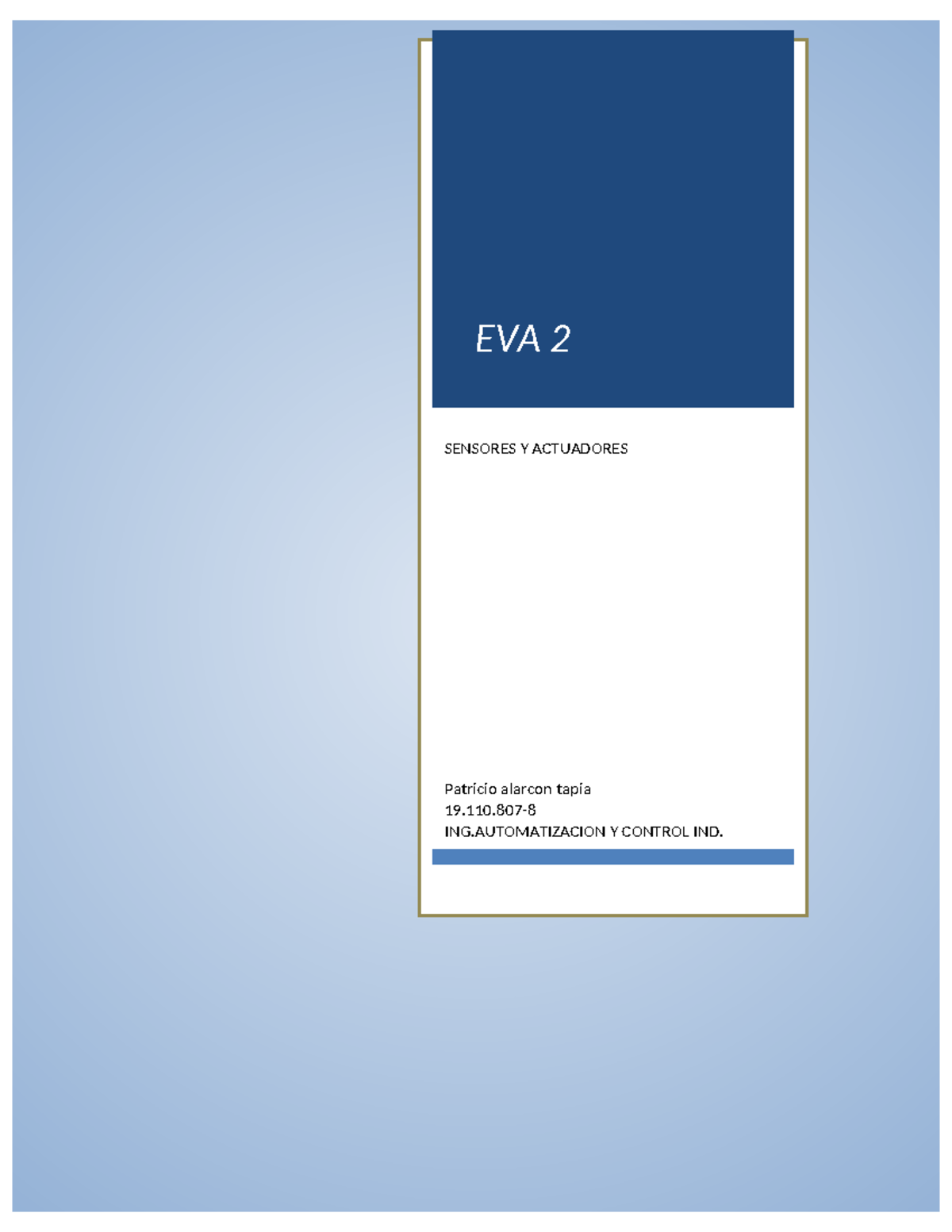 Patricio Alarcon Tapia. EVA2 - EVA 2 SENSORES Y ACTUADORES Patricio alarcon tapia 19.110- ING Y ...