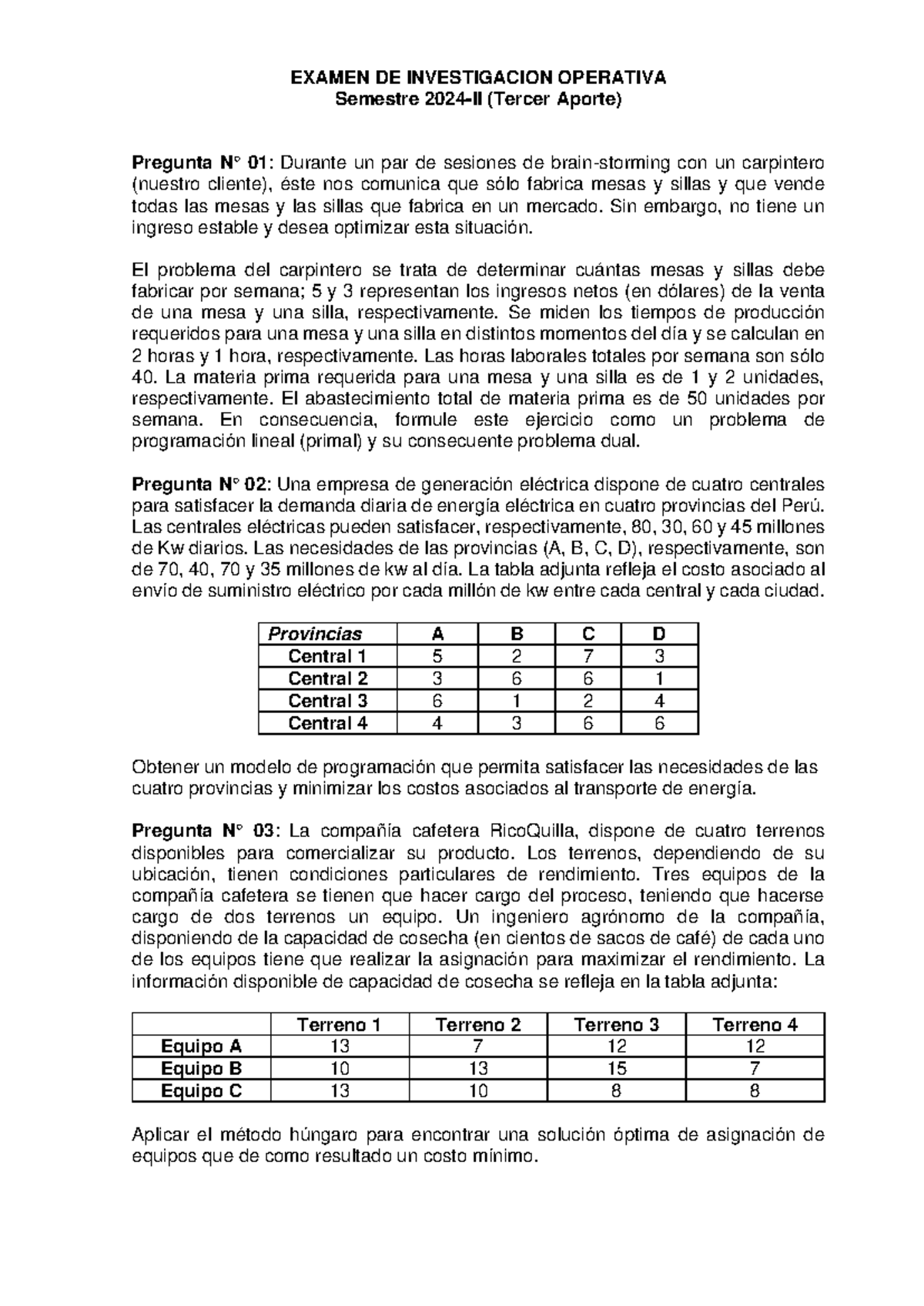 Examen Investigacion Operativa - EXAMEN DE INVESTIGACION OPERATIVA Semestre 2024-II (Tercer ...