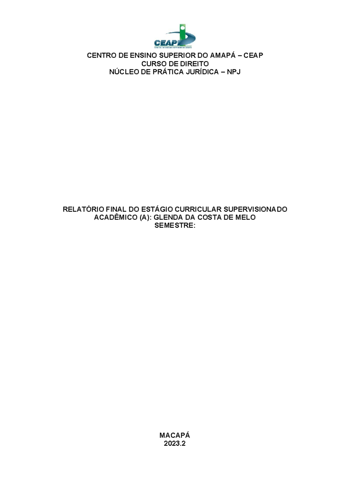 Relatório de Estágio Glenda - CENTRO DE ENSINO SUPERIOR DO AMAPÁ – CEAP CURSO DE DIREITO NÚCLEO ...