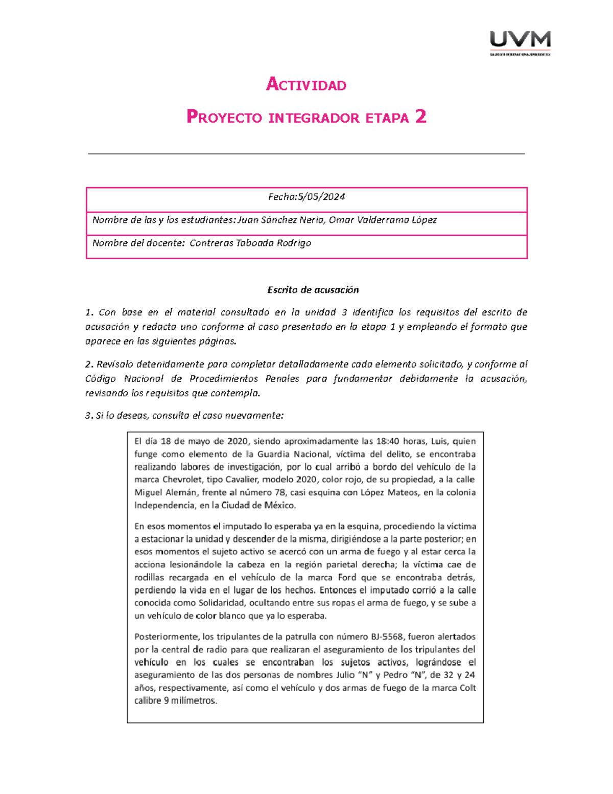 PI Etapa 2 Pfspa 2 - ACTIVIDAD PROYECTO INTEGRADOR ETAPA 2 Escrito de acusación Con base en el ...