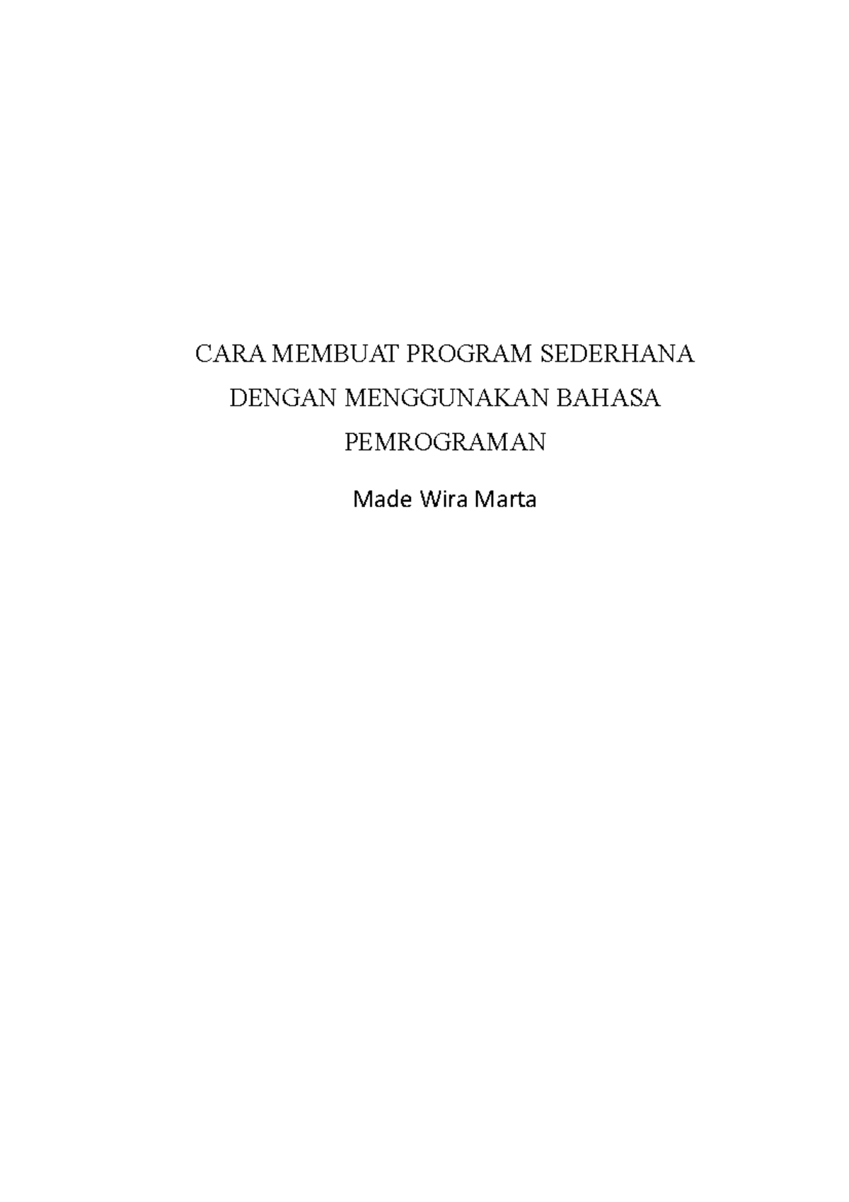 Cara Membuat Program Sederhana Dengan Menggunakan Bahasa Pemrograman Cara Membuat Program