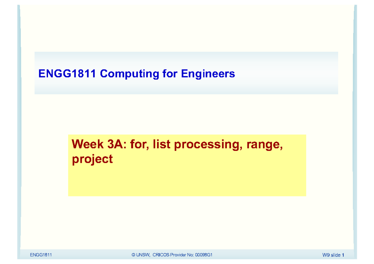 Week03A - ENGG1811 in 2021 - Week 3A: for, list processing, range ...