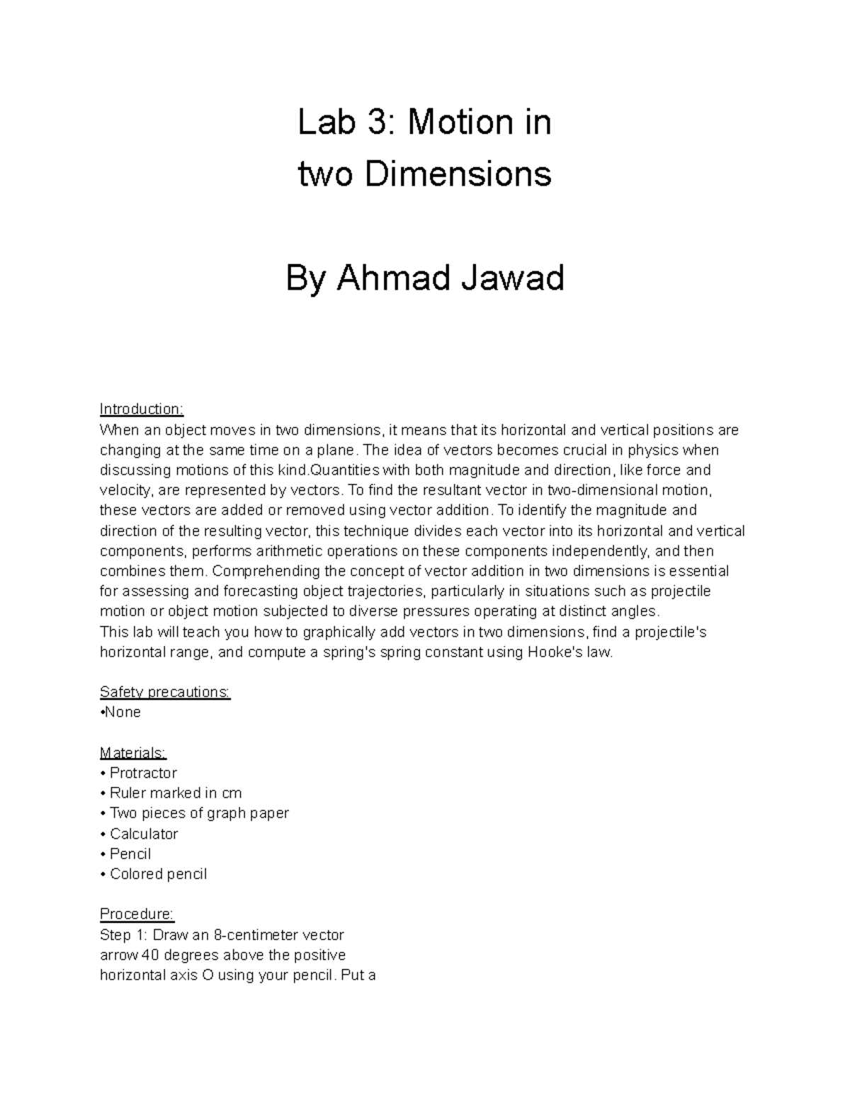 Lab report - Lab 3: Motion in two Dimensions By Ahmad Jawad Introduction: When an object moves ...