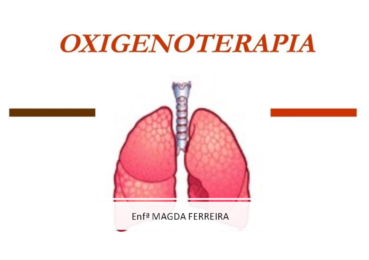 AULA- Oxigenoterapia ATZ - Enfª MAGDA FERREIRA Conceito “Consiste na ...