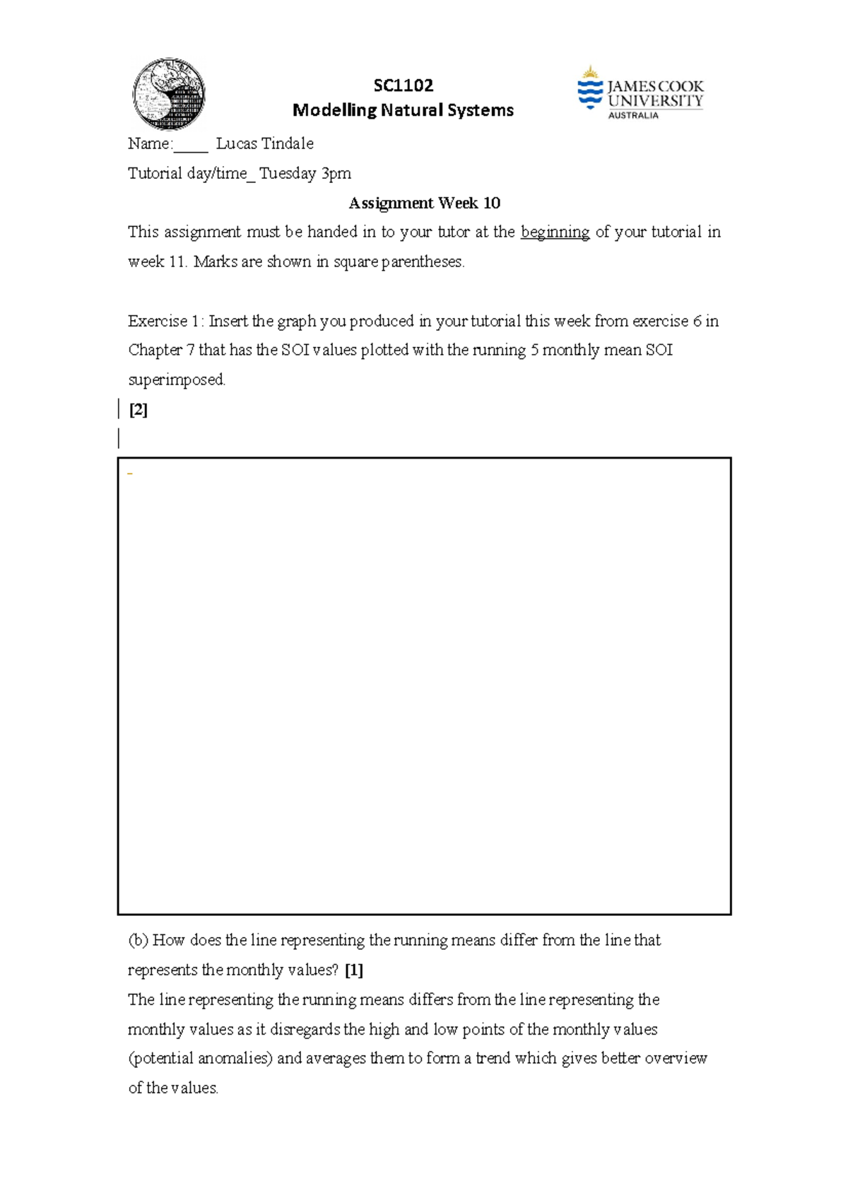 SC1102 assignment week 10 - Name:____ Lucas Tindale Tutorial day/time_ Tuesday 3pm Assignment ...
