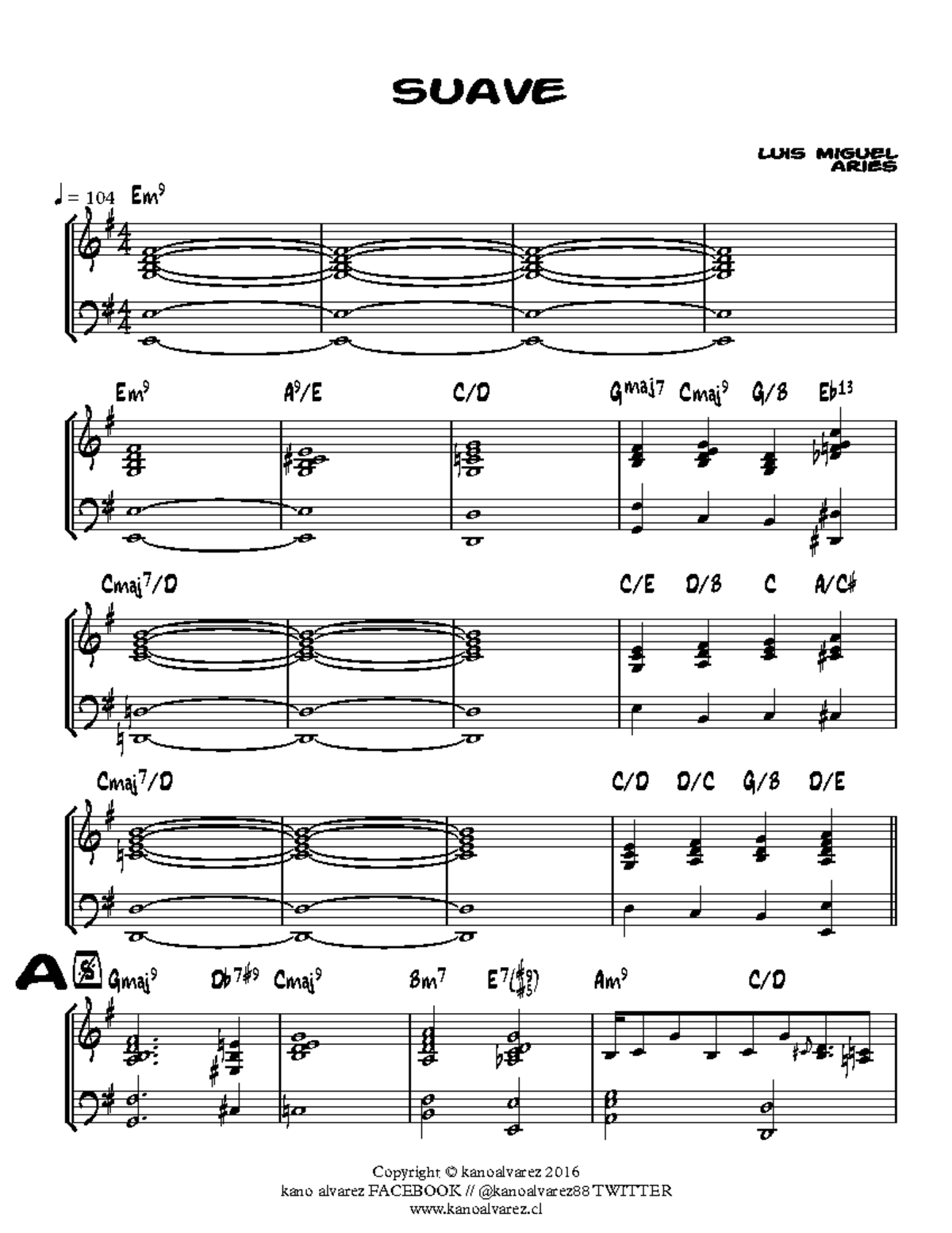 Suave - ° ¢ ° ¢ ° ¢ ° ¢ ° ¢ q = 104 E‹ E‹9 A9/E C/D GŒ„Š7 C‹ƒ‰9 G/B E ̈ ...