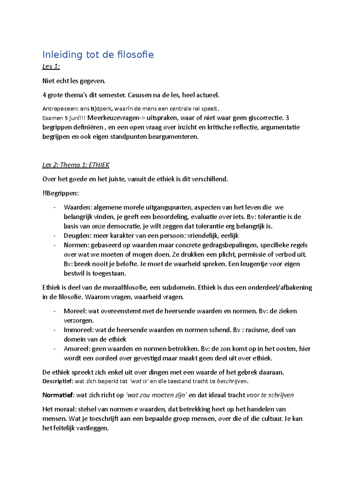 Inleiding tot de filosofie - 4 grote thema’s dit semester. Casusen na de les, heel actueel ...