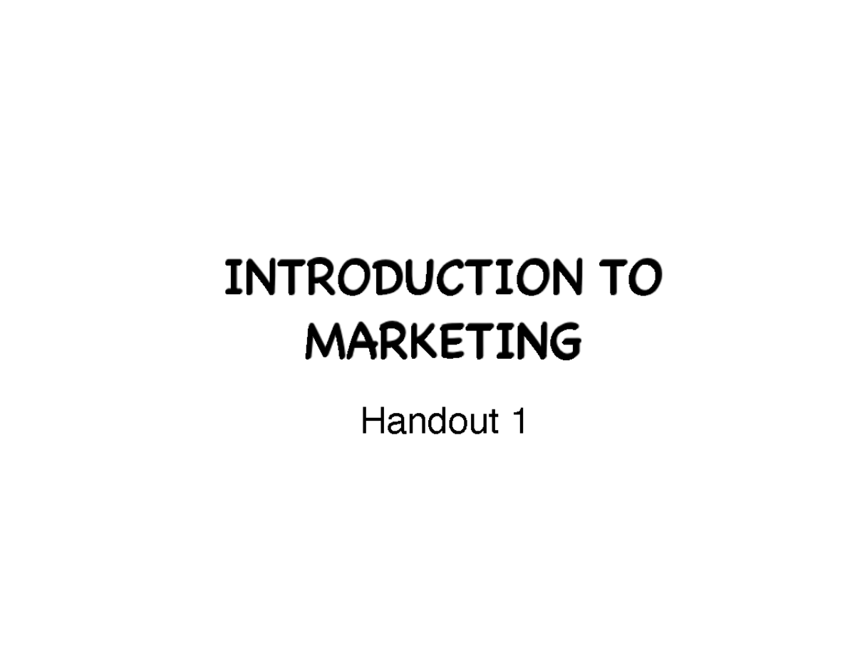 Handout 1 Intro - INTRODUCTION TO MARKETING (Related chapter in text: 1 ...