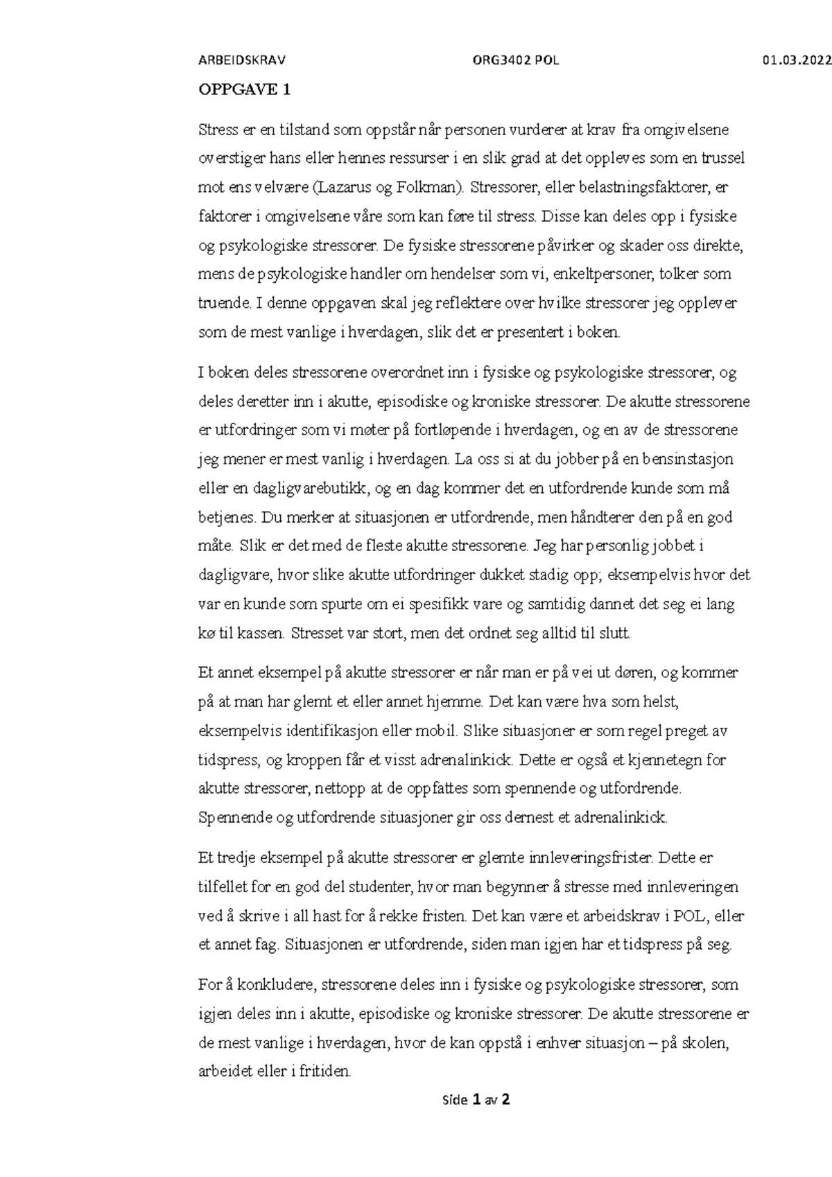 AK2 POL - Arbeidskrav 2 i POL - ARBEIDSKRAV ORG3402 POL 01. OPPGAVE 1 Stress er en tilstand som ...