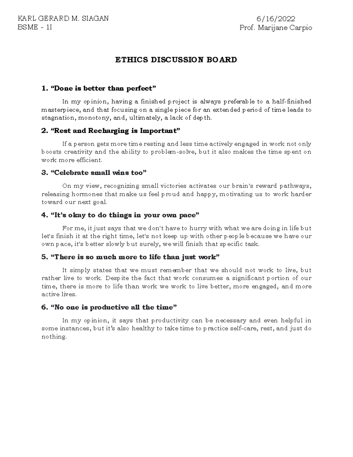 Ethics Discussion Board - ETHICS DISCUSSION BOARD 1. “Done is better ...