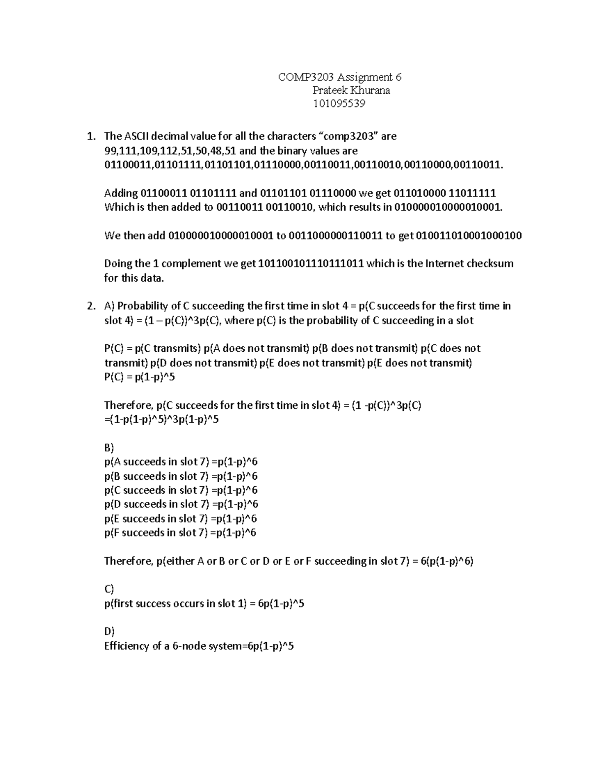 COMP3203 Assignment 6 - Adding 01100011 01101111 and 01101101 01110000 we get 0 11010000 ...