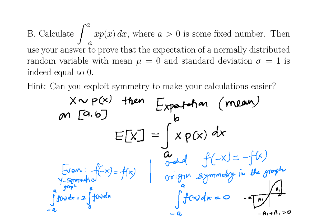 BW9 F22 Annotated (1)-11-15 - B. Calculate ∫ a −a xp(x) dx, where a > 0 is some fixed number ...