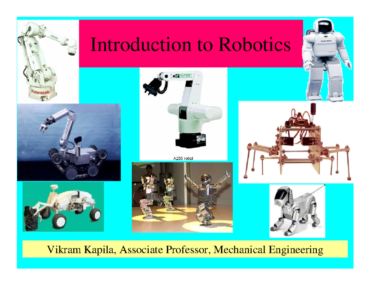 Intro 2robotics Lecture Notes 1 7 Introduction To Robotics Vikram Kapila Associate