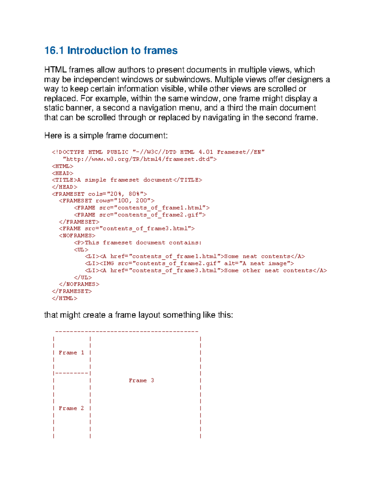 Frameset - GOOD - 16 Introduction to frames HTML frames allow authors to present documents in ...