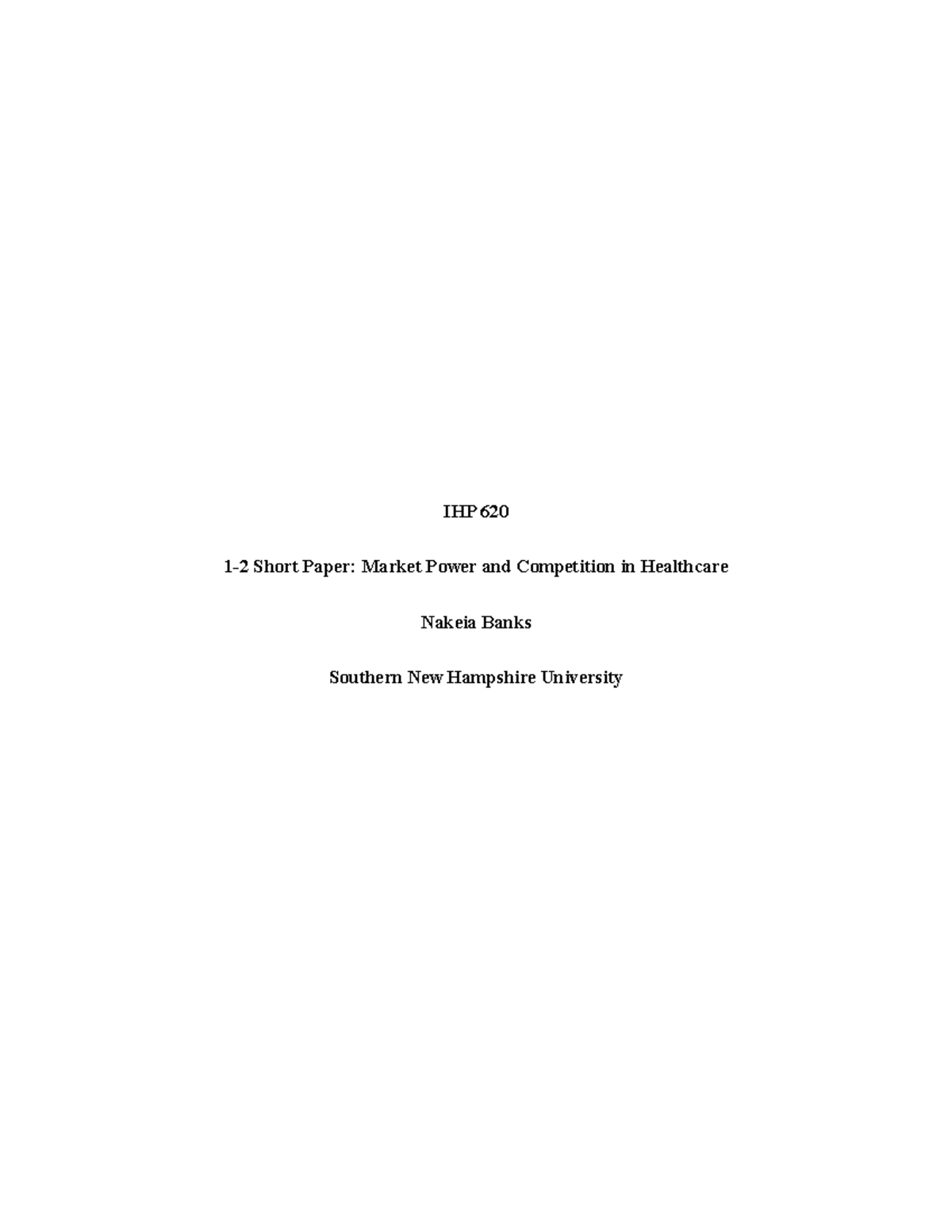 IHP 620 1-2 Short Paper - However, the market concentration of ...