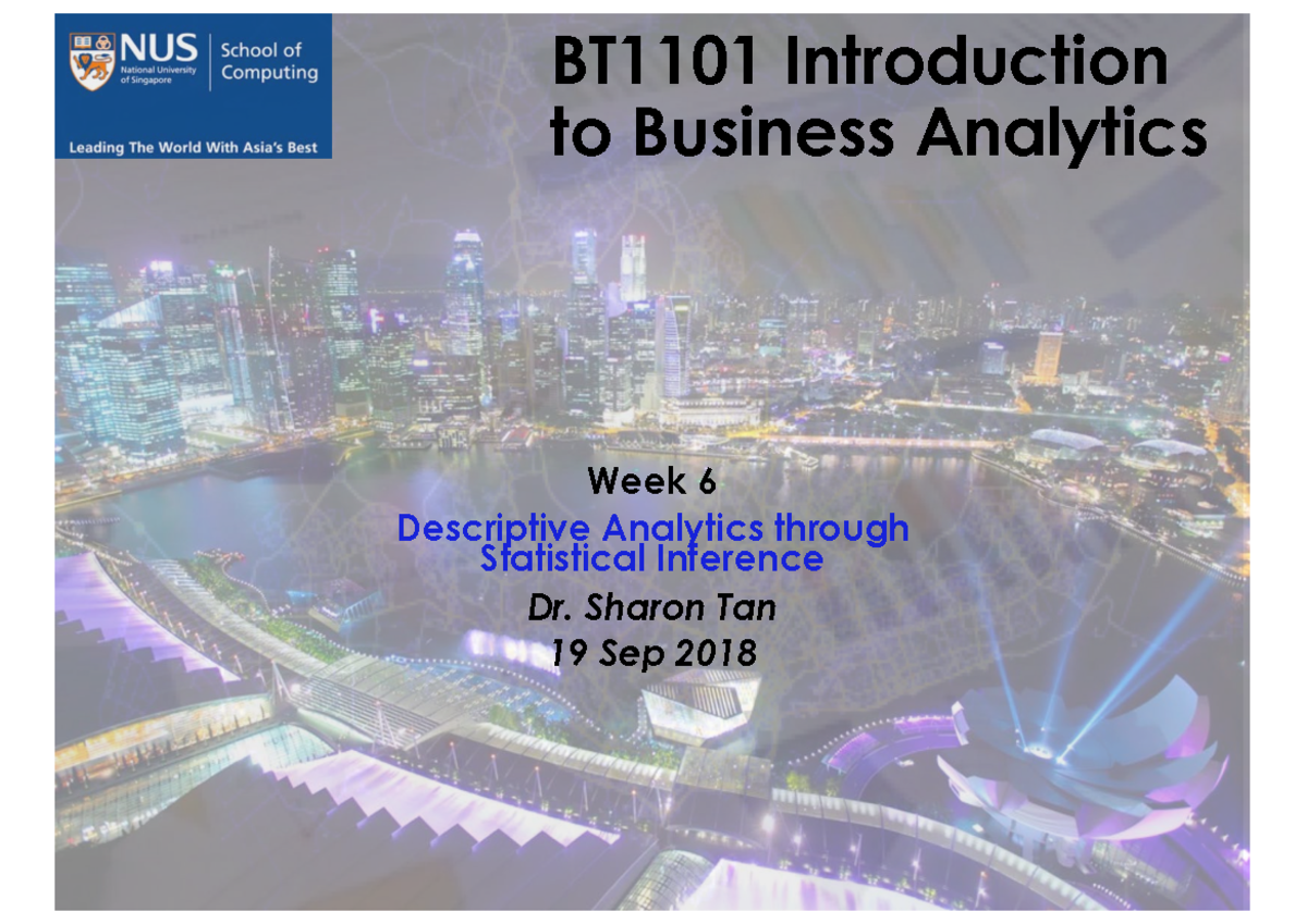 lecture 6 bt2101 - Week 6 Descriptive Analytics through Statistical Inference Dr. Sharon Tan 19 ...