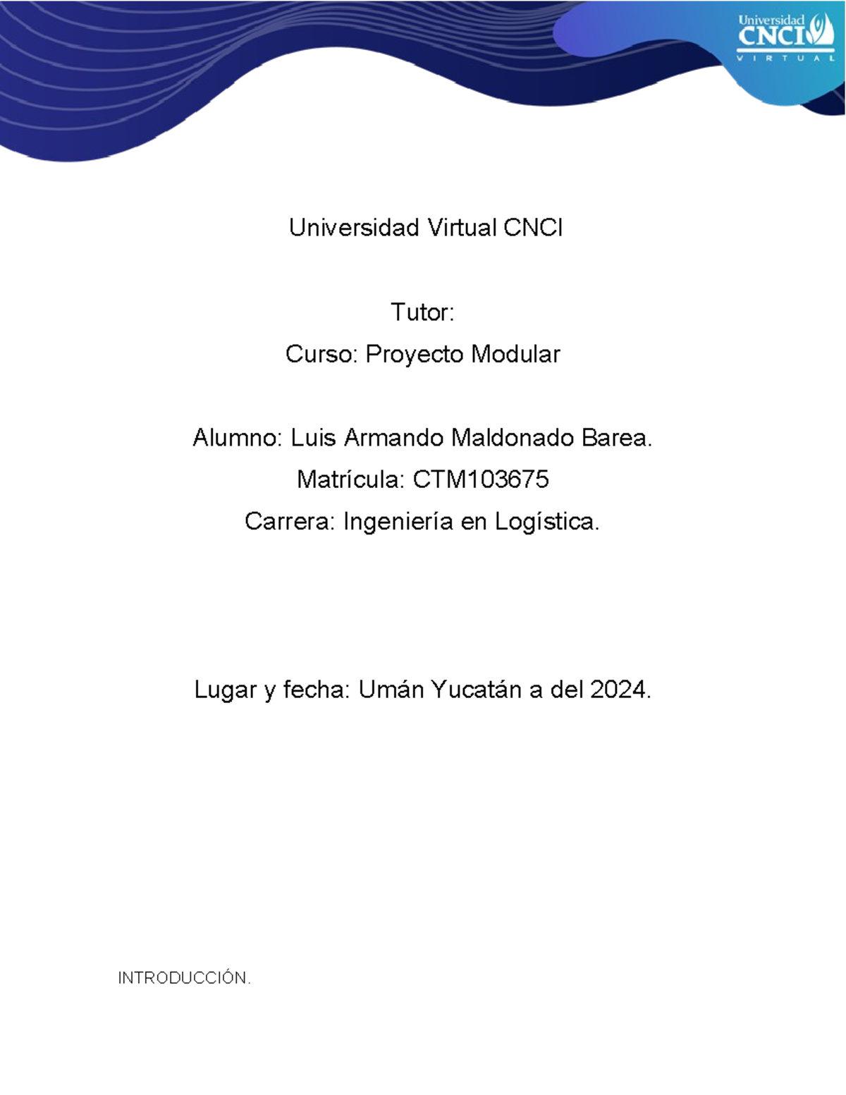 LIC - Plantilla PM - proyecto integrador actividad 1 - Universidad Virtual CNCI Tutor: Curso ...