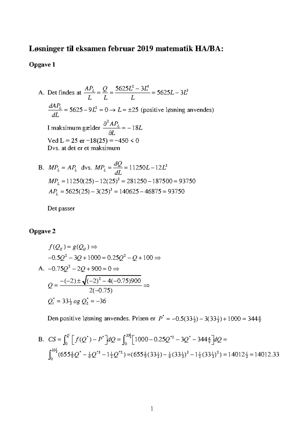 Ex-MAT 02-19 Los udlagt - Løsninger til eksamen februar 2019 matematik HA/BA: Opgave 1 A. Det ...