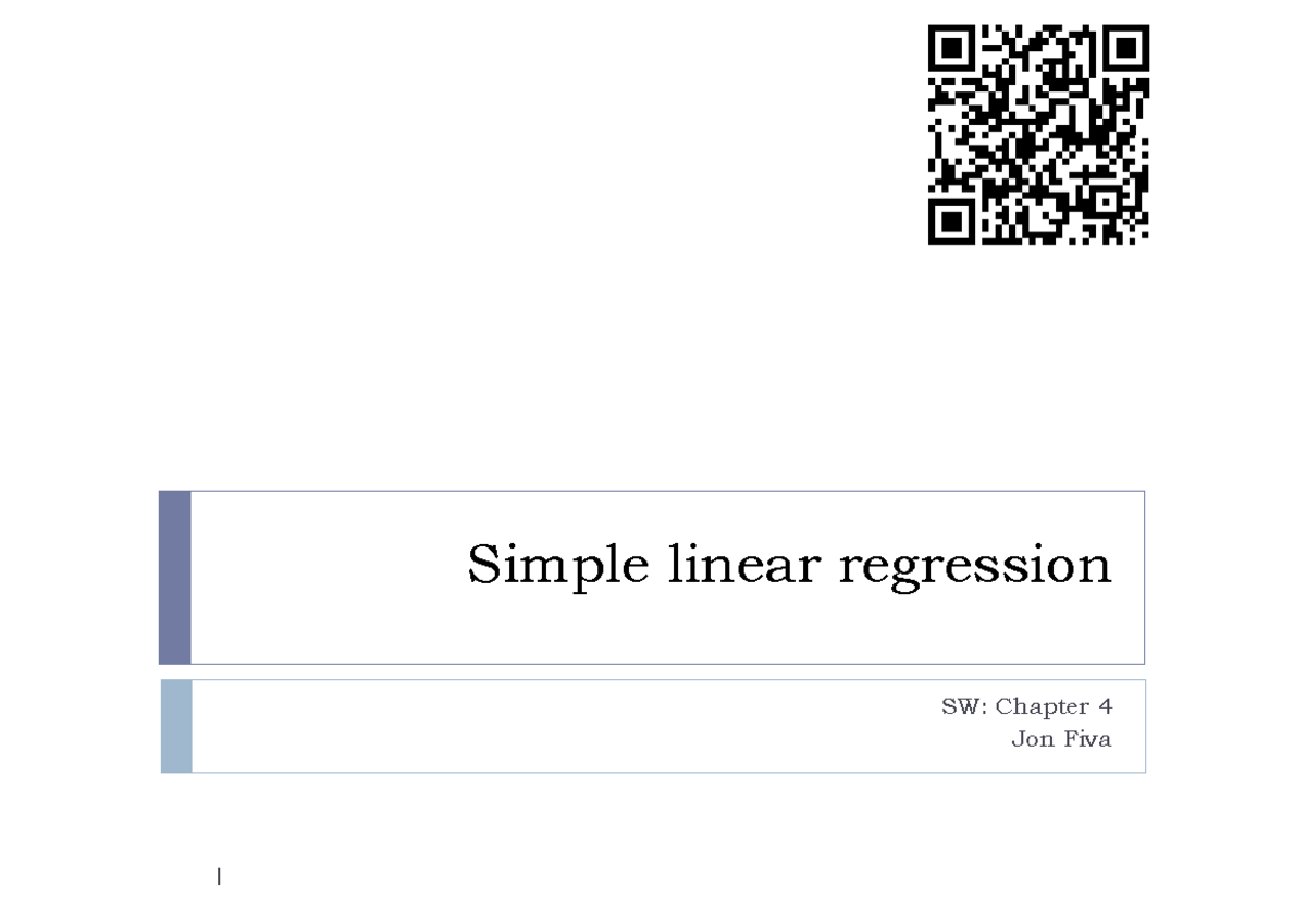 4 Simple Regression - Simple linear regression SW: Chapter 4 Jon Fiva 1 Quantify relationship ...