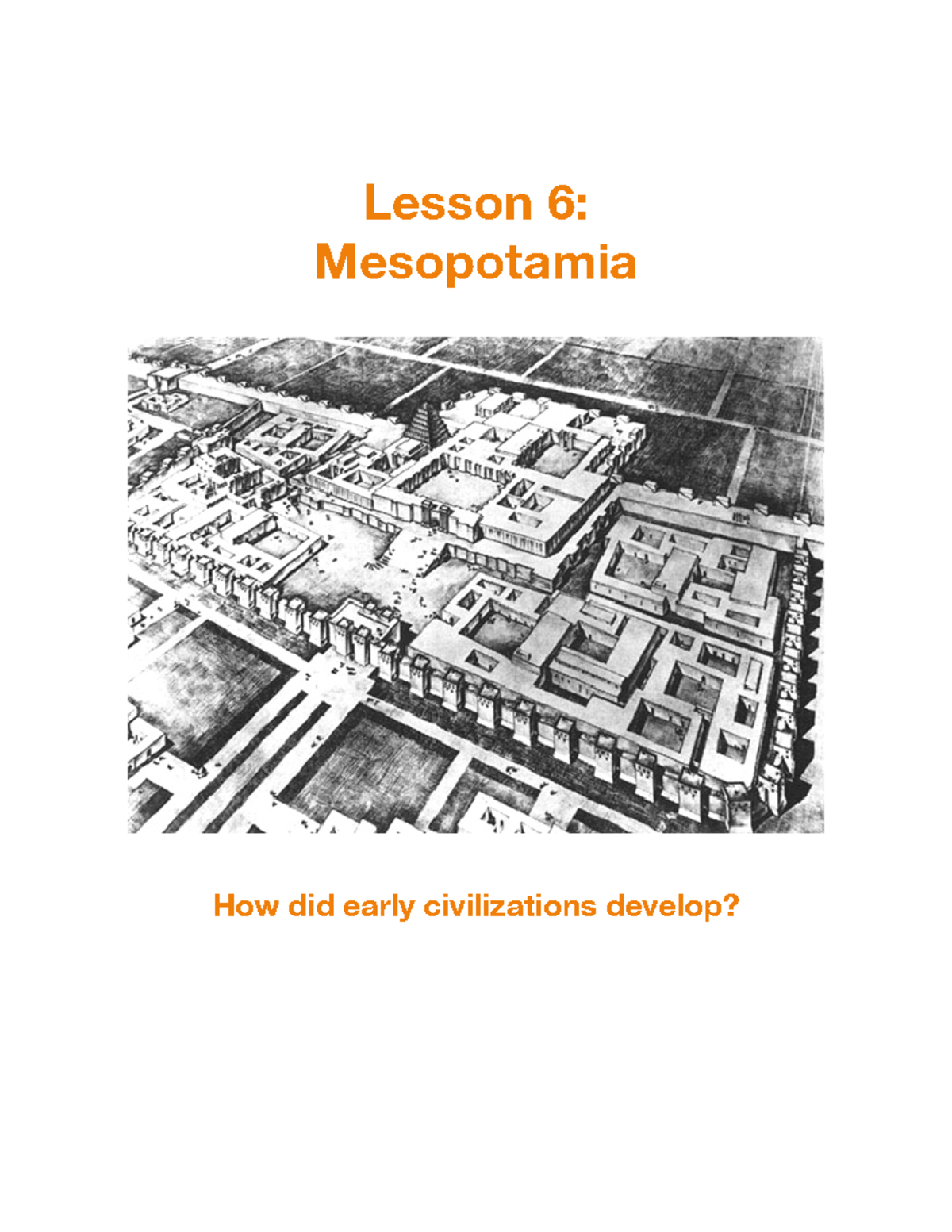 Lesson 6: Mesopotamia How did early civilizations develop? - Studocu