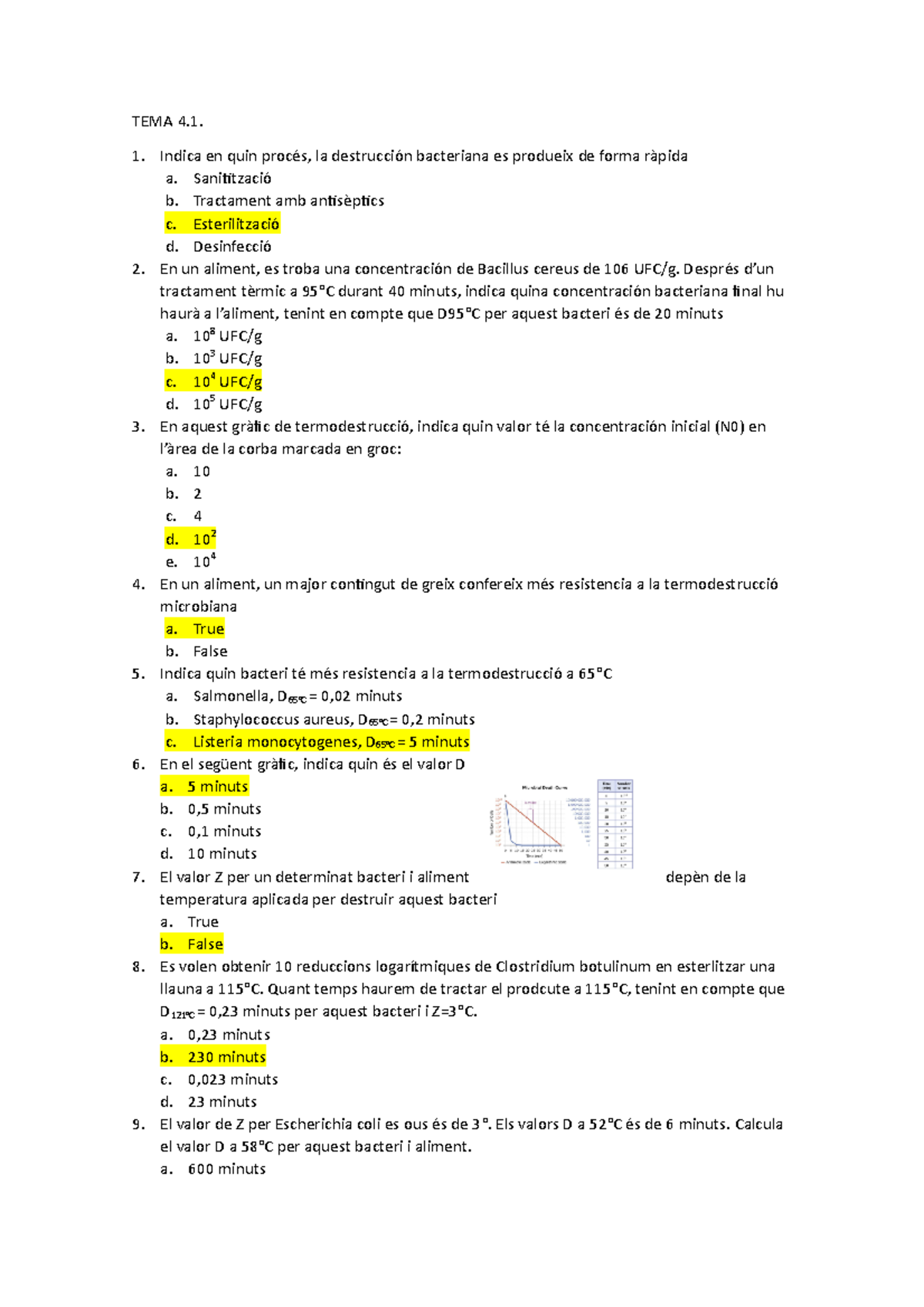 Micro Socrative TEMA 4 - TEMA 4. Indica en quin procés, la destrucción bacteriana es produeix de ...
