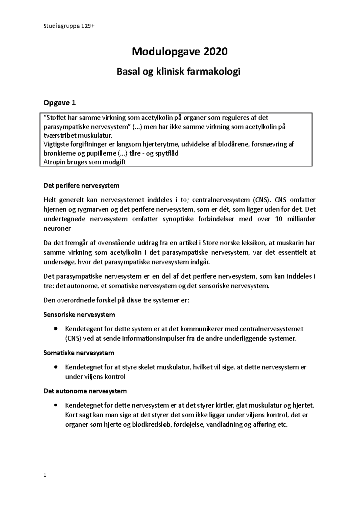 Modulopgave 2020 Farma - Modulopgave 2020 Basal og klinisk farmakologi Opgave 1 “Stoffet har ...