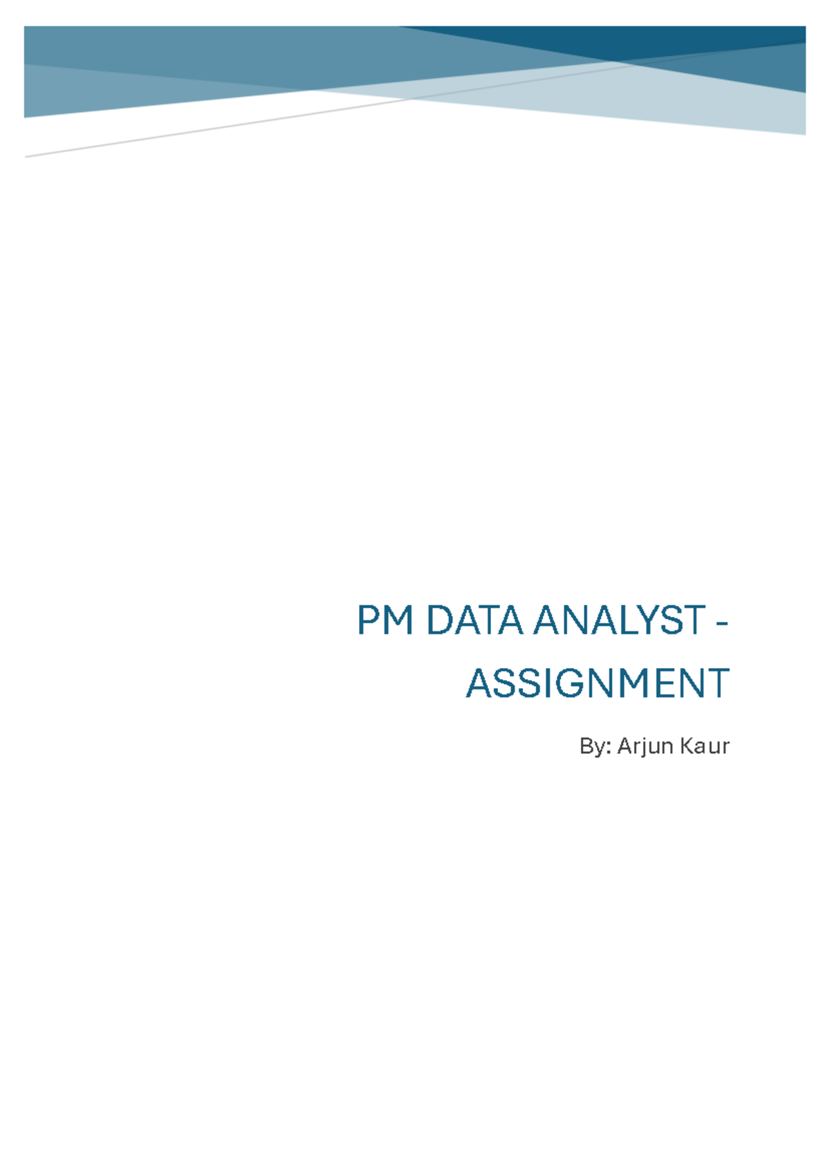 PM Data Analyst - PM DATA ANALYST - ASSIGNMENT By: Arjun Kaur Key ...