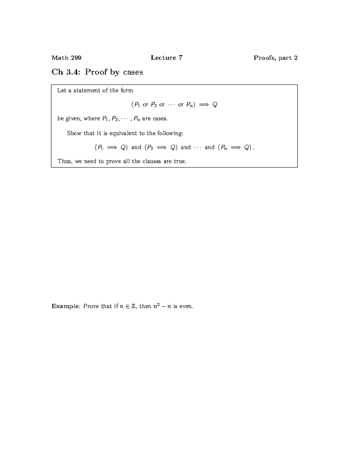 Lecture 7 - good document - Math 299 Lecture 7 Proofs, part 2 Ch 3 ...