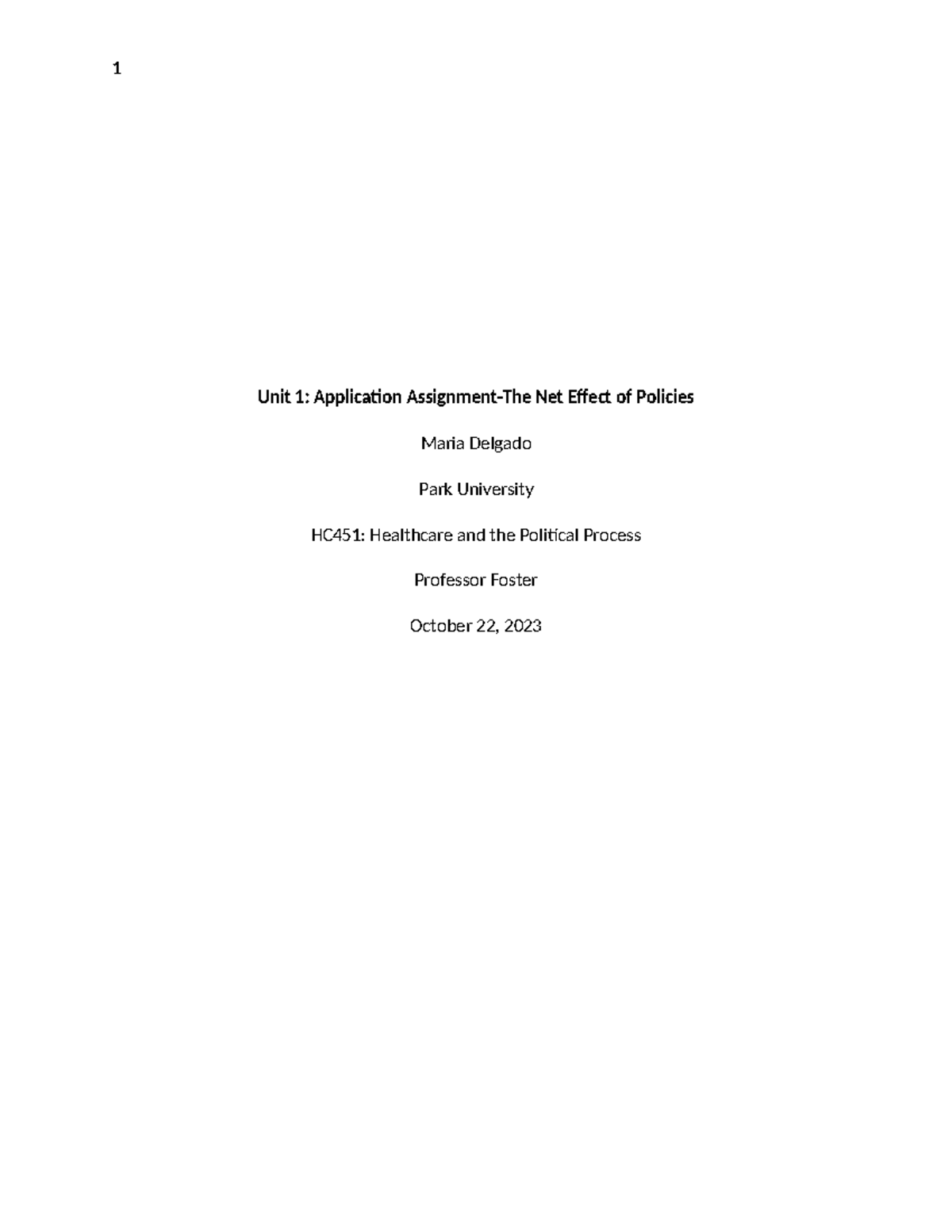 HC451 Unit 1 - Assignment - Unit 1: Application Assignment-The Net Effect of Policies Maria ...