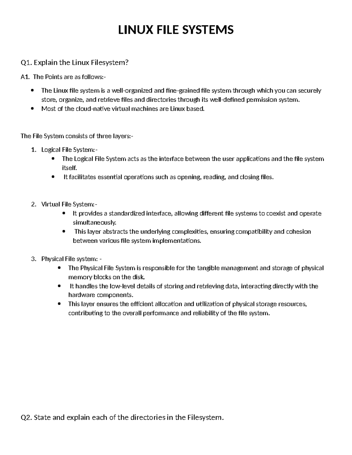 Linux - LINUX FILE SYSTEMS Q1. Explain the Linux Filesystem? A1. The Points are as follows:- The ...