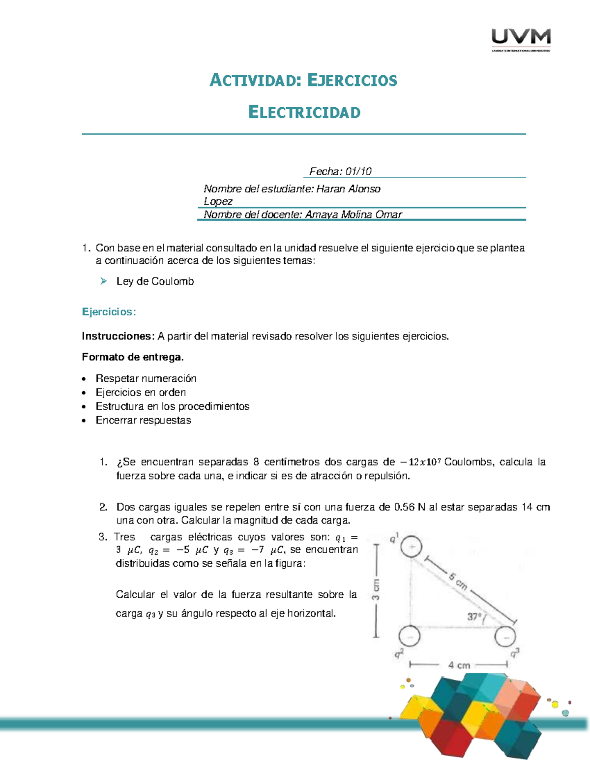 A2 Elect y magnetismo - ACTIVIDAD: EJERCICIOS ELECTRICIDAD Fecha: 0 1 ...